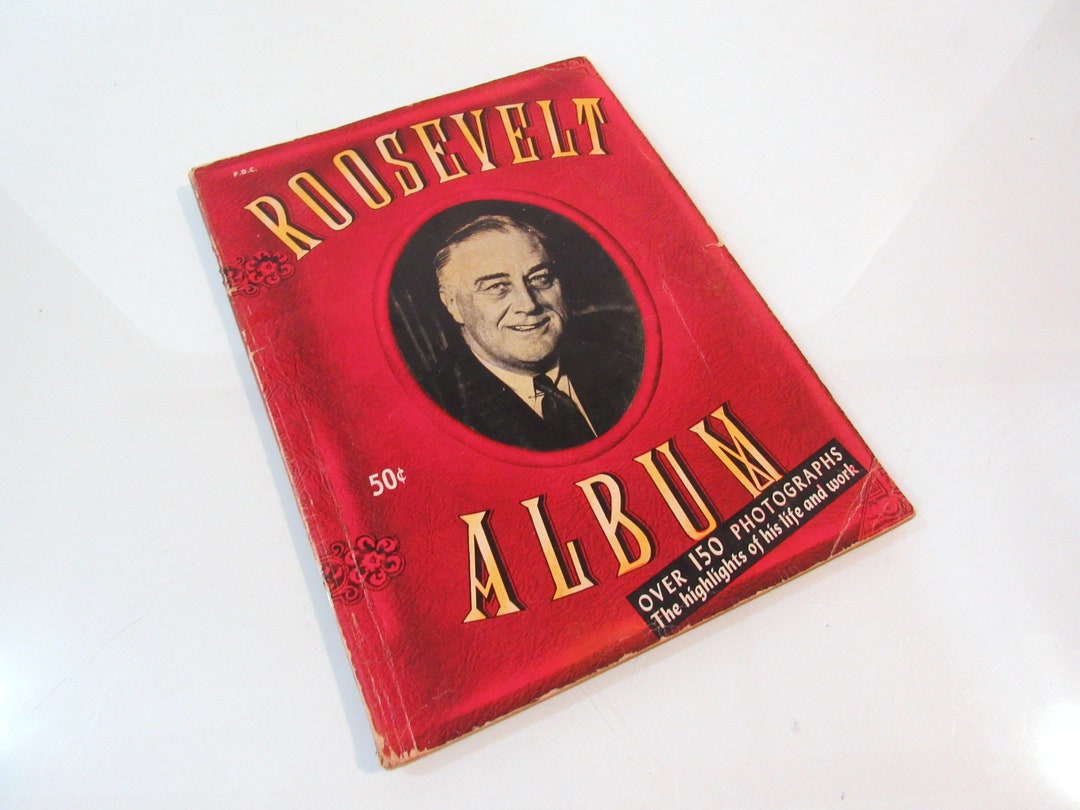 Roosevelt Album - 1945 Knickerbocker Publishing - Softcover [very Good ...