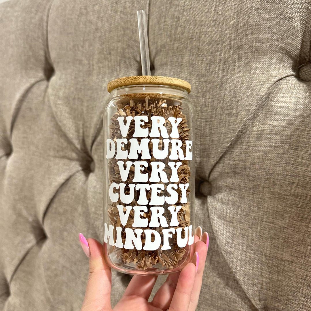Very Mindful Very Cutesy Very Demure Cup - Demure Glass Cup - Cutesy ...
