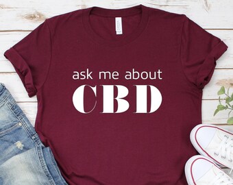 Ask Me About CBD Shirt | Sarcastic Shirt | CBD Shirt | Graphic Tee ...