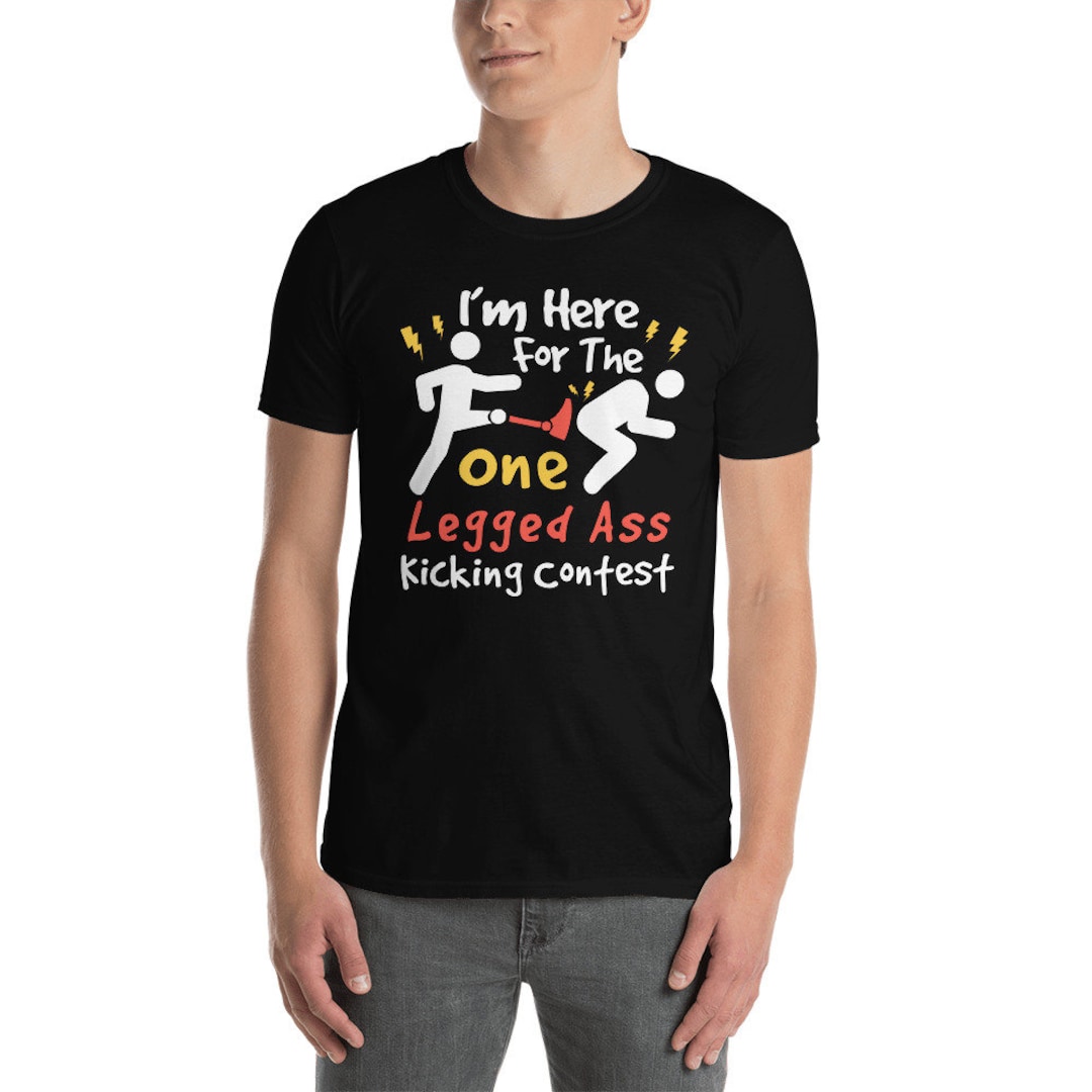 Funny Leg Amputee One Legged Ass Kicking Contest Short-sleeve Unisex T ...