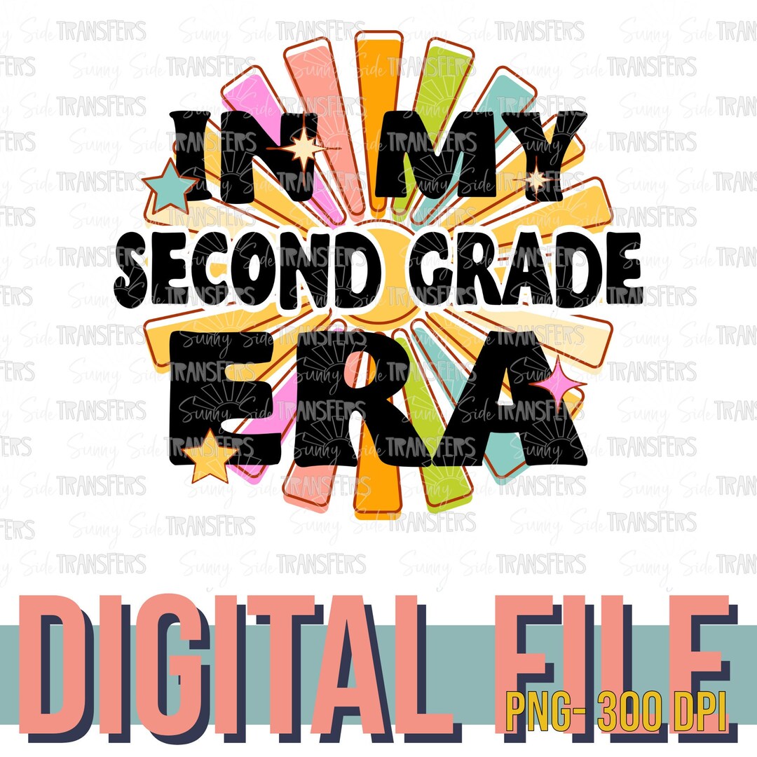 In My Second Grade Era PNG, 2nd Grade Teacher Digital Download, Back to ...