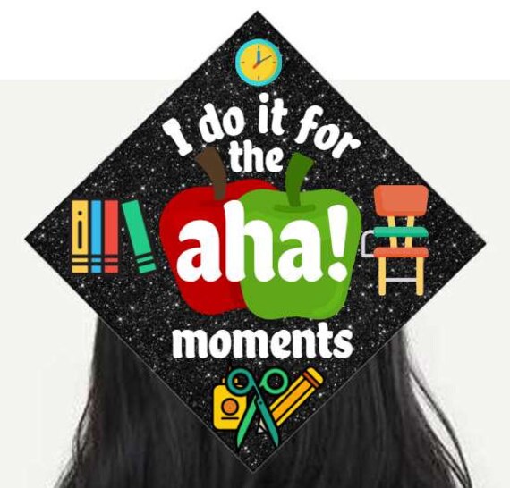 Graduation Cap Topper/ Aha Moments/teacher/educator | Etsy