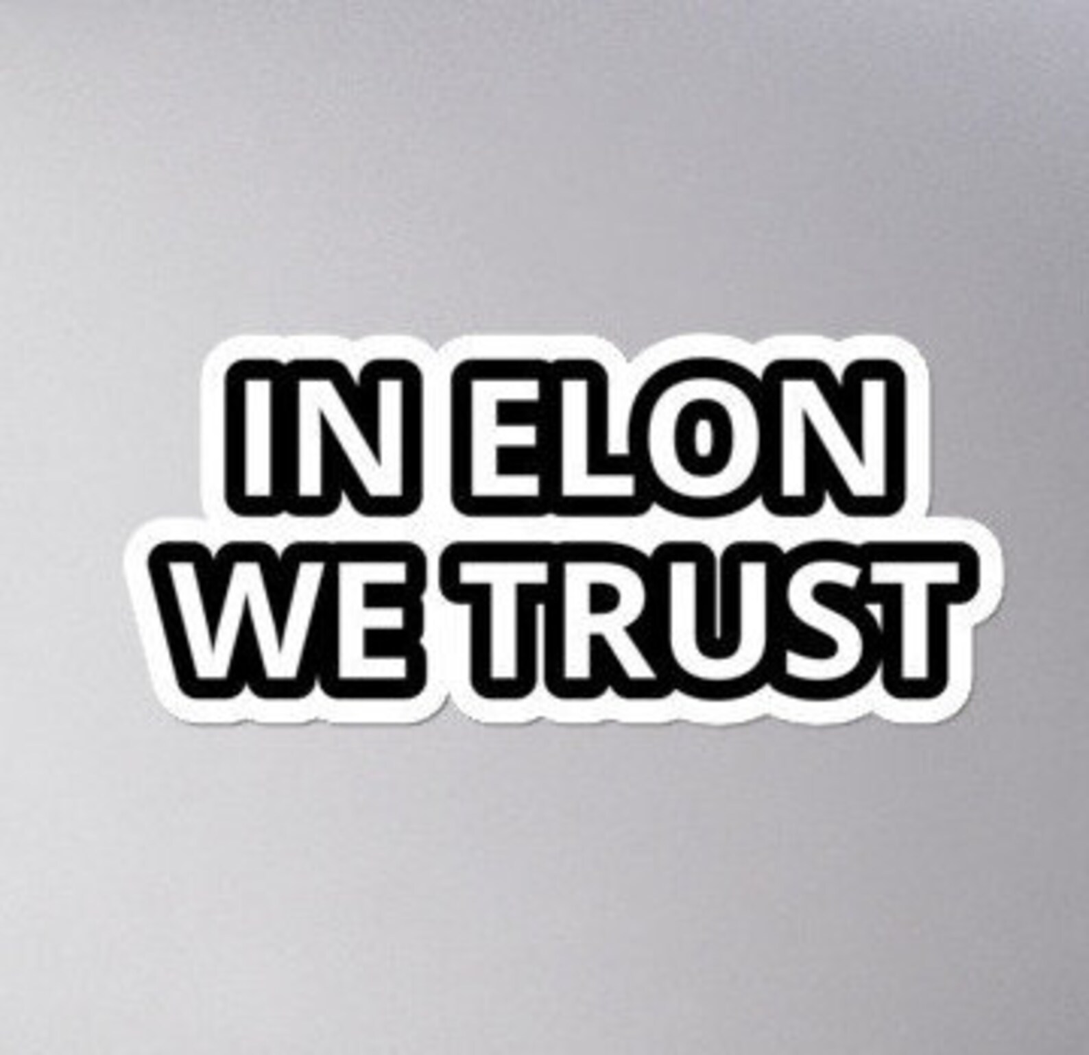 In Elon We Trust Sticker Elon Musk Decal Tribute Fan Vinyl - Etsy
