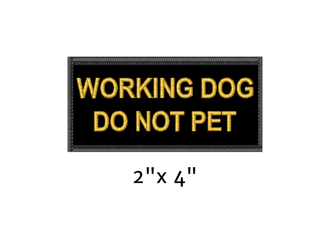Embroidered 2"x4" Patch With "working DOG - Do Not Pet" Text ...