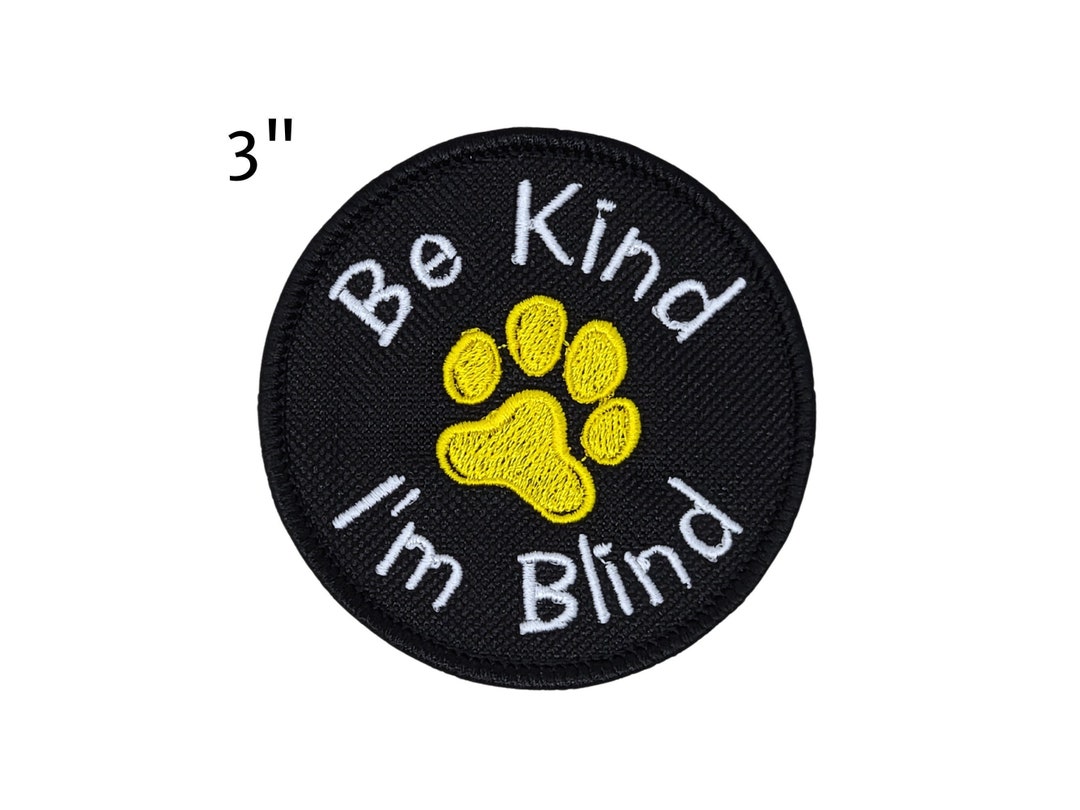 3-inch Round Patch With "be Kind - I'm Blind" Text and Filled Paw ...