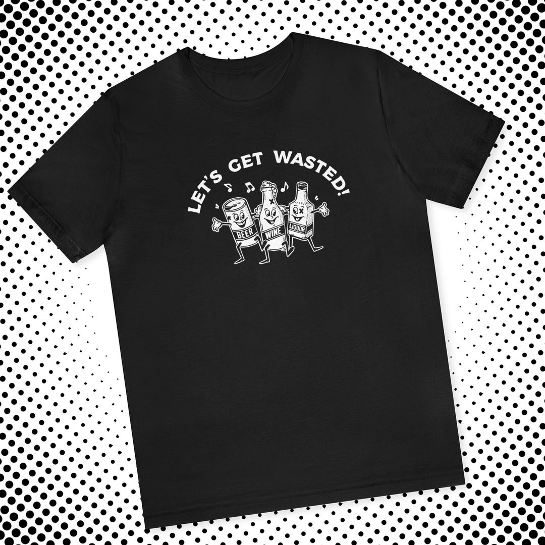 Let's Get Wasted Party Shir Funny Retro Cartoon Drinks Graphic Tee - Etsy