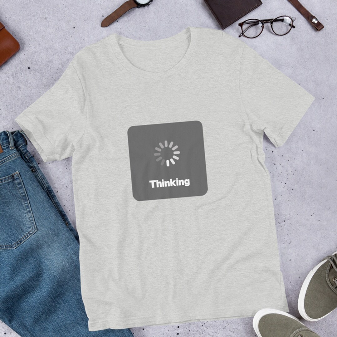 I'm Thinking Funny Buffering T-shirt Loading Processing Uploading ...
