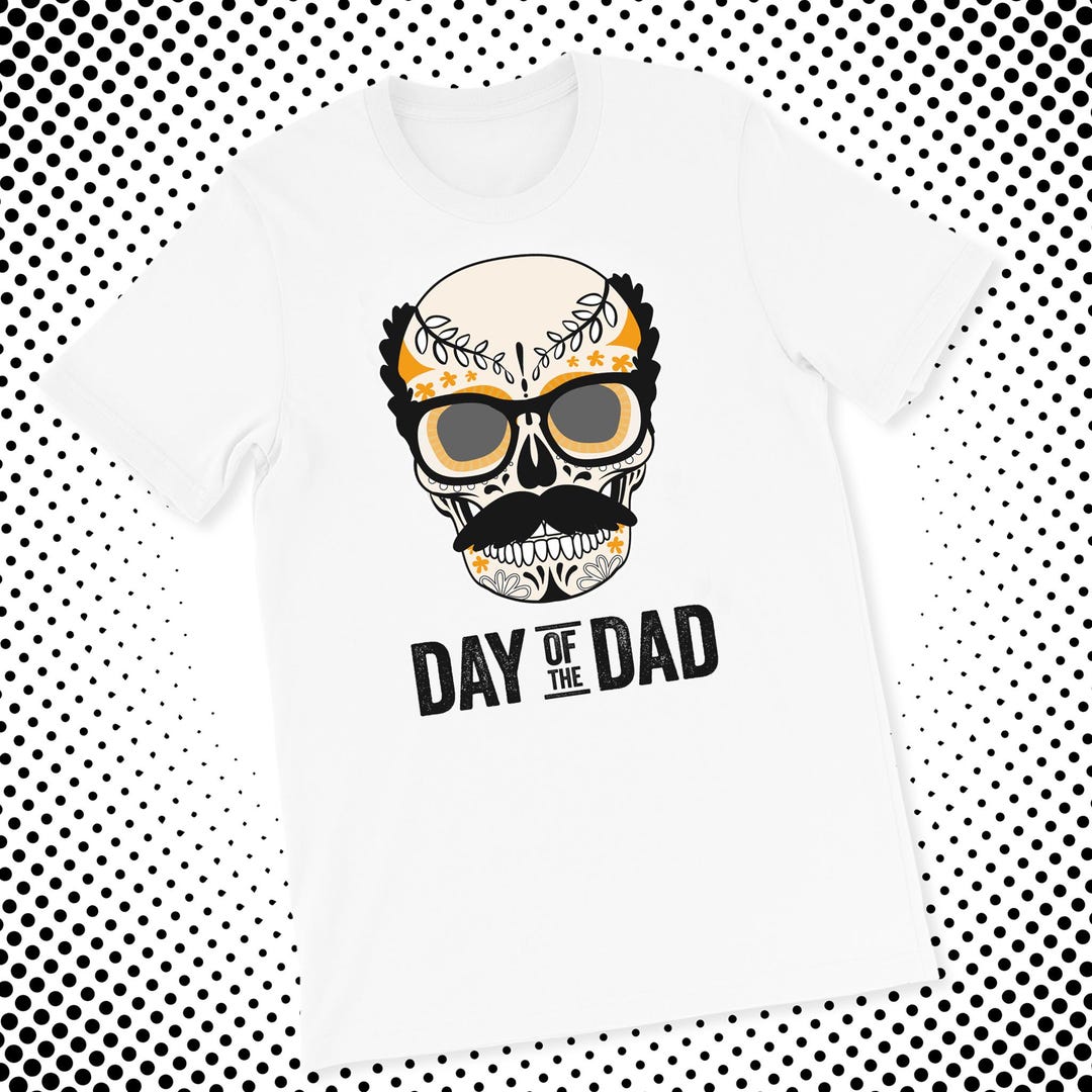 Funny Sugar Skull Dad Shirt: Día De Los Muertos Father's Day Tee - Etsy