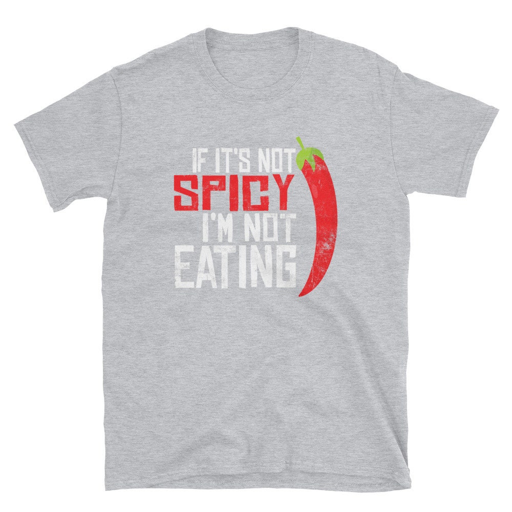 Not Spicy I'm Not Eating - Spicy Chili Pepper Spicy Food Lover Gift ...