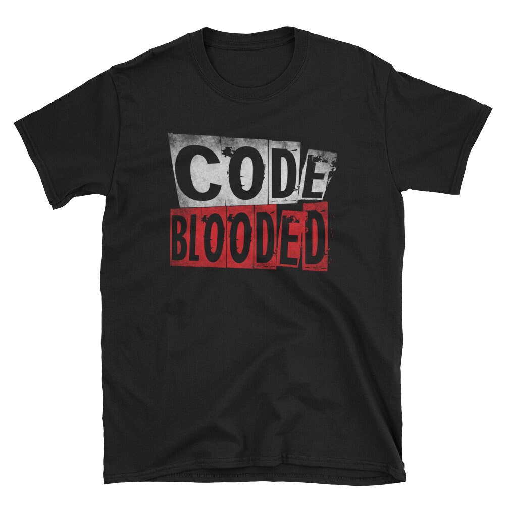 Code Blooded Tee Funny Code Programmer IT T-shirt Tee Dad Gift Geek Nerd Present Coder Computer ...
