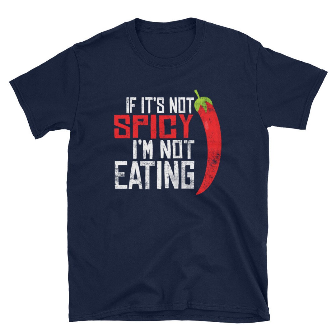 Not Spicy I'm Not Eating - Spicy Chili Pepper Spicy Food Lover Gift ...