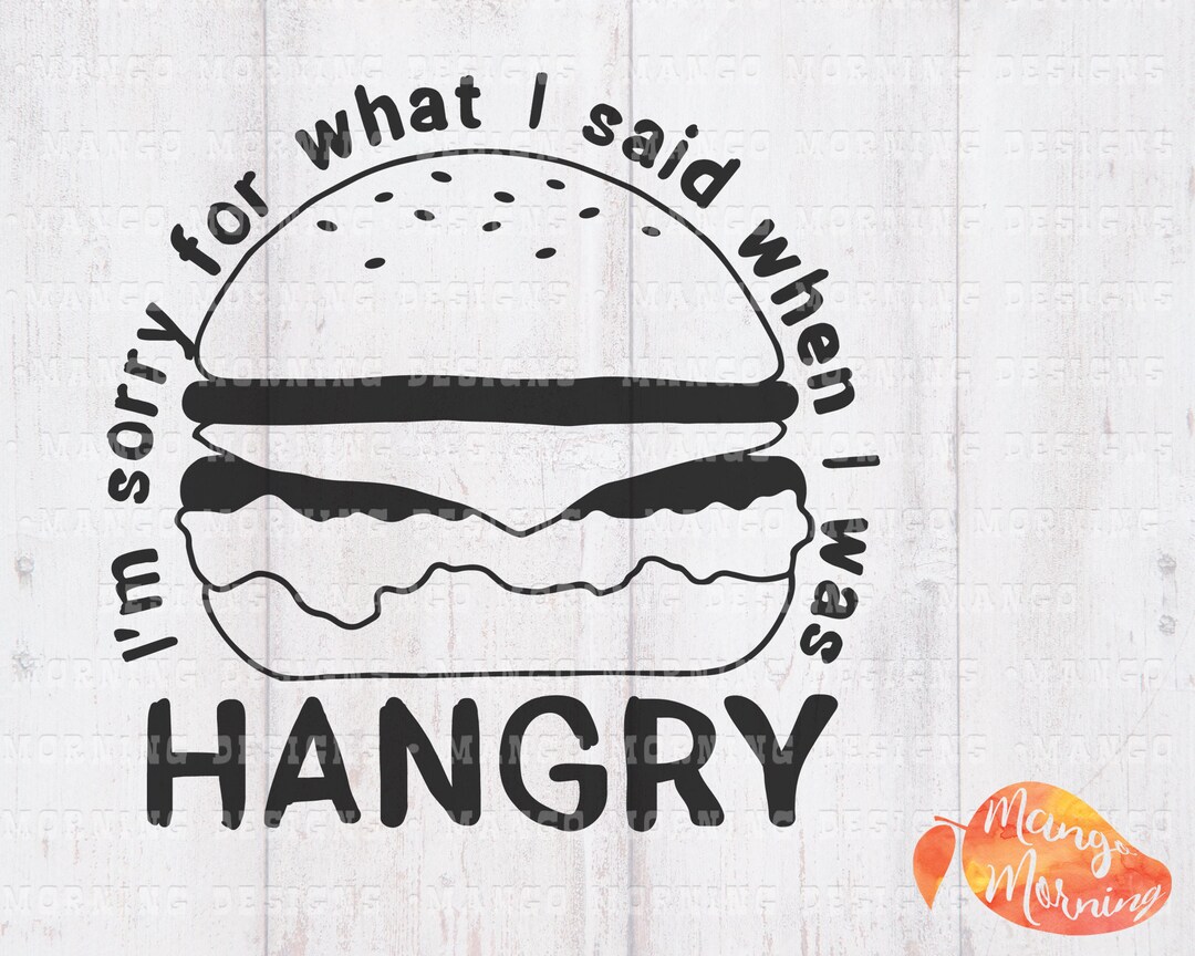 Hangry Svg, Funny Tshirt, Funny Svg, Hangry Sign, Hangry Shirt, Burger ...
