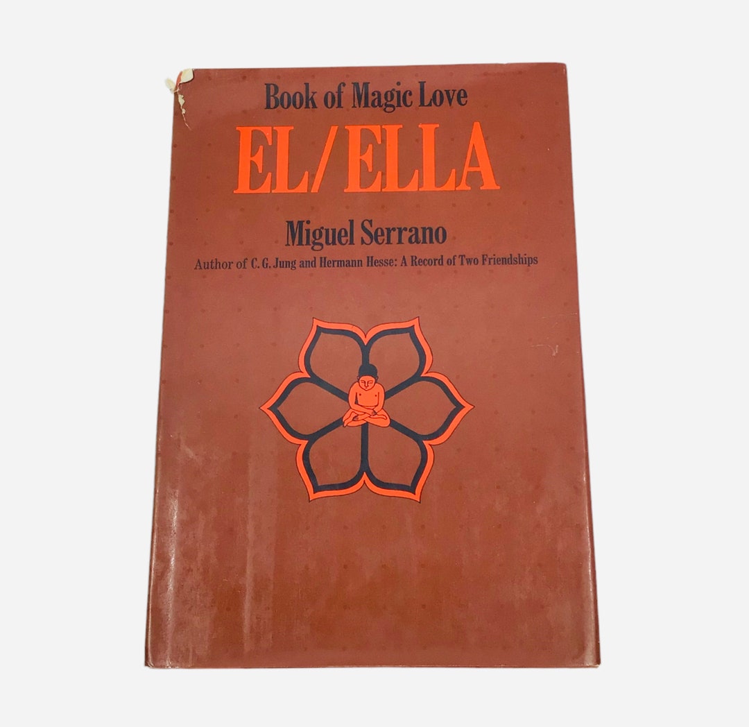 El/ella: Book of Magic Love by Miguel Serrano 1972 First Edition ...