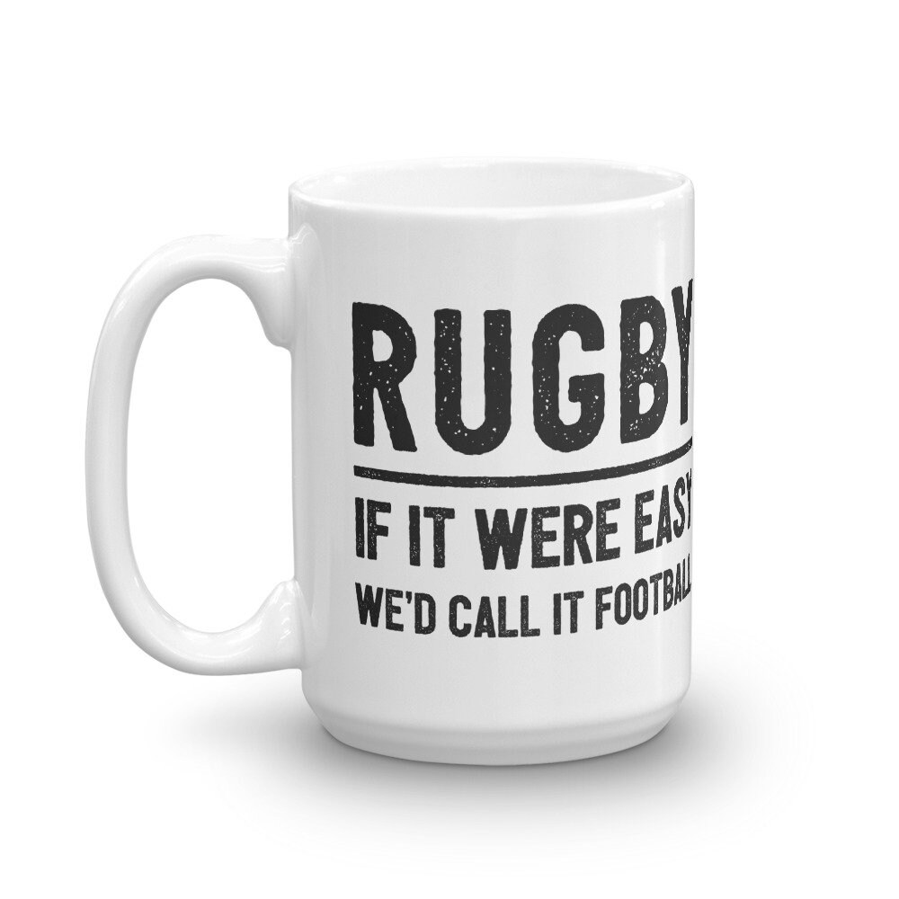 Rugby: If It Were Easy We'd Call It Football Funny Ceramic Mug - Etsy