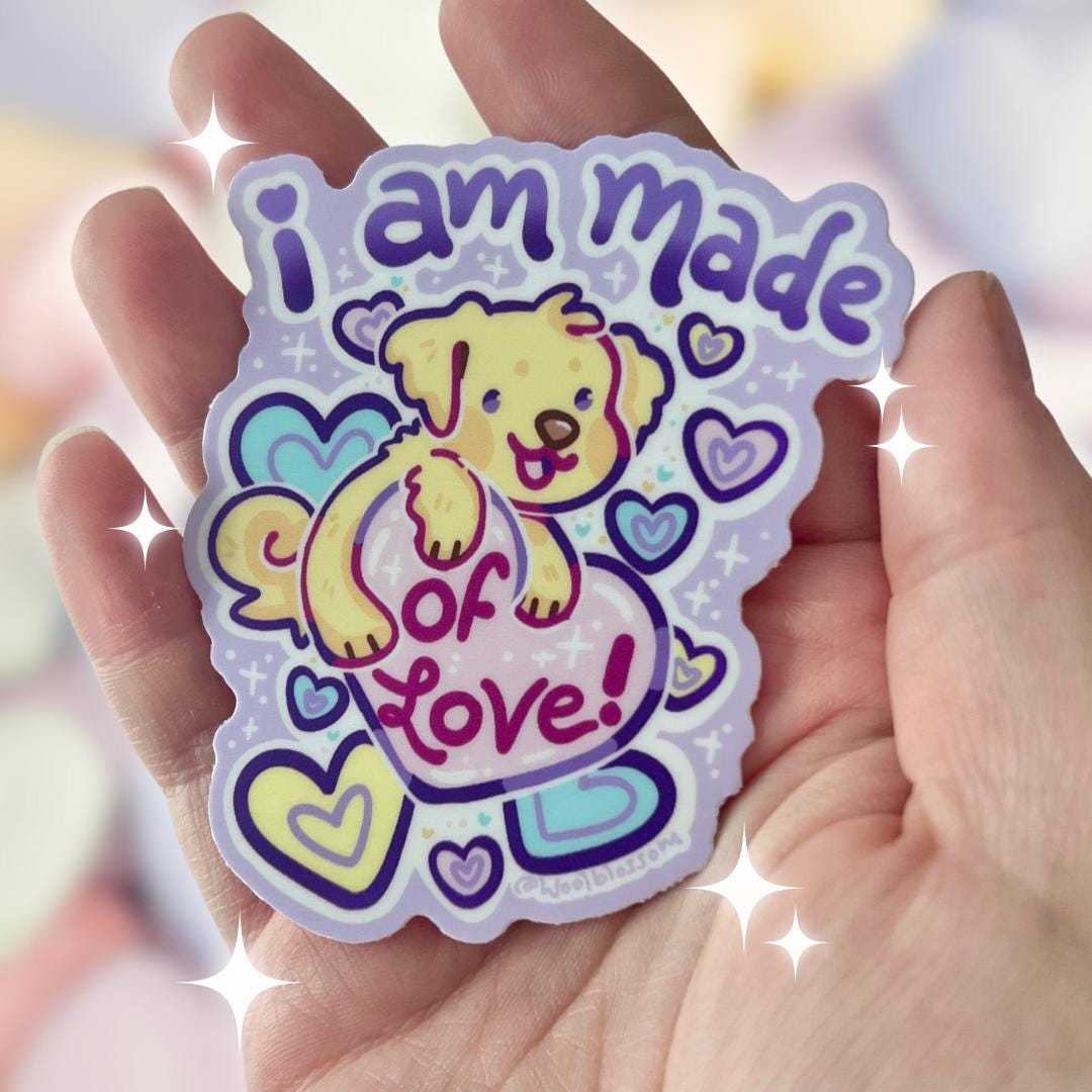 I Am Made of Love! Puppy ~ Sticker - Etsy