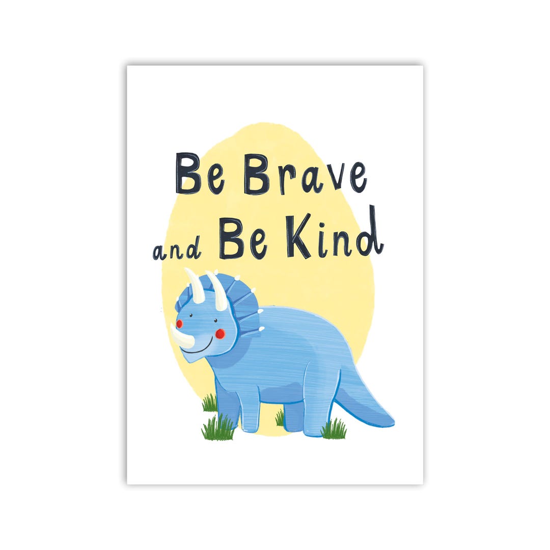 Dinosaur | Positive Affirmations | Print | Illustration | Be Brave and ...