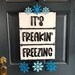 It's Freakin' Freezing SVG for Distressed Farmhouse Door Hanger Sign - Etsy