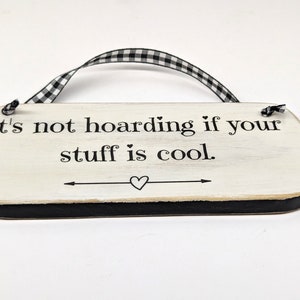 Handmade 2.5" X 6" Sign From Reclaimed Wood "it's Not Hoarding If Your ...