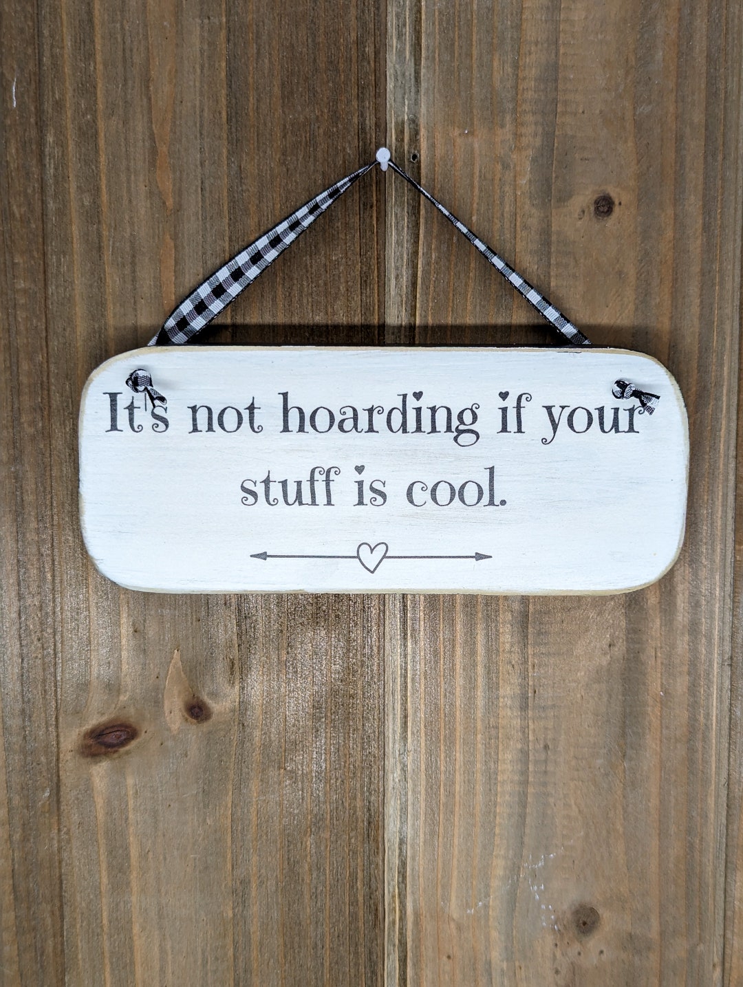 Handmade 2.5" X 6" Sign From Reclaimed Wood "it's Not Hoarding If Your ...