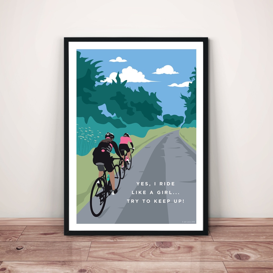 Yes, I Ride Like a Girl... Try to Keep Up! Cycling Print • Women's ...