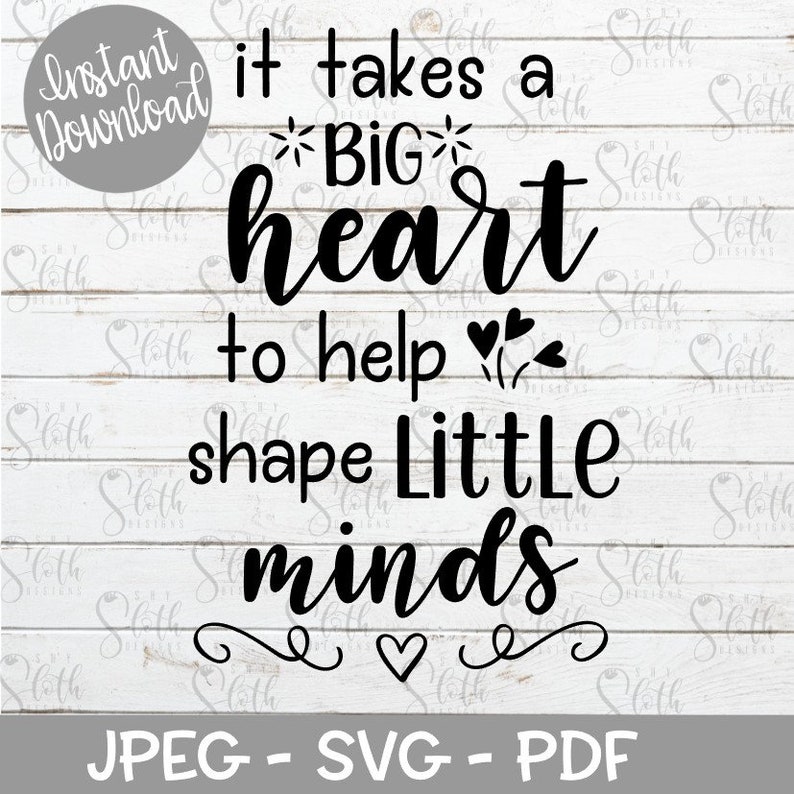 It Takes a Big Heart to Shape Little Minds Digital SVG Cut - Etsy