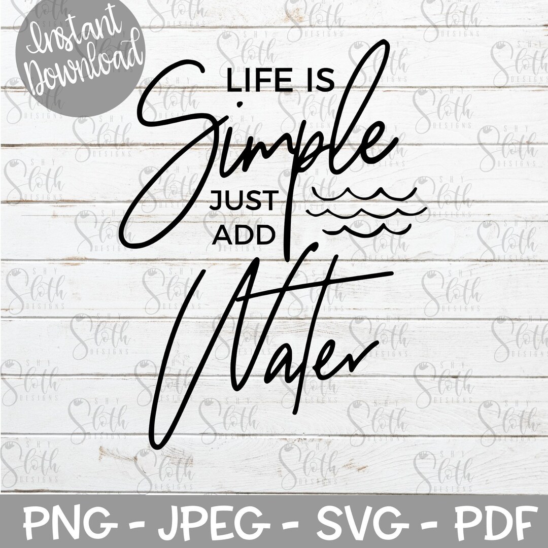 Life is Simple Just Add Water SVG, Beach Quotes, Beach SVG - Etsy