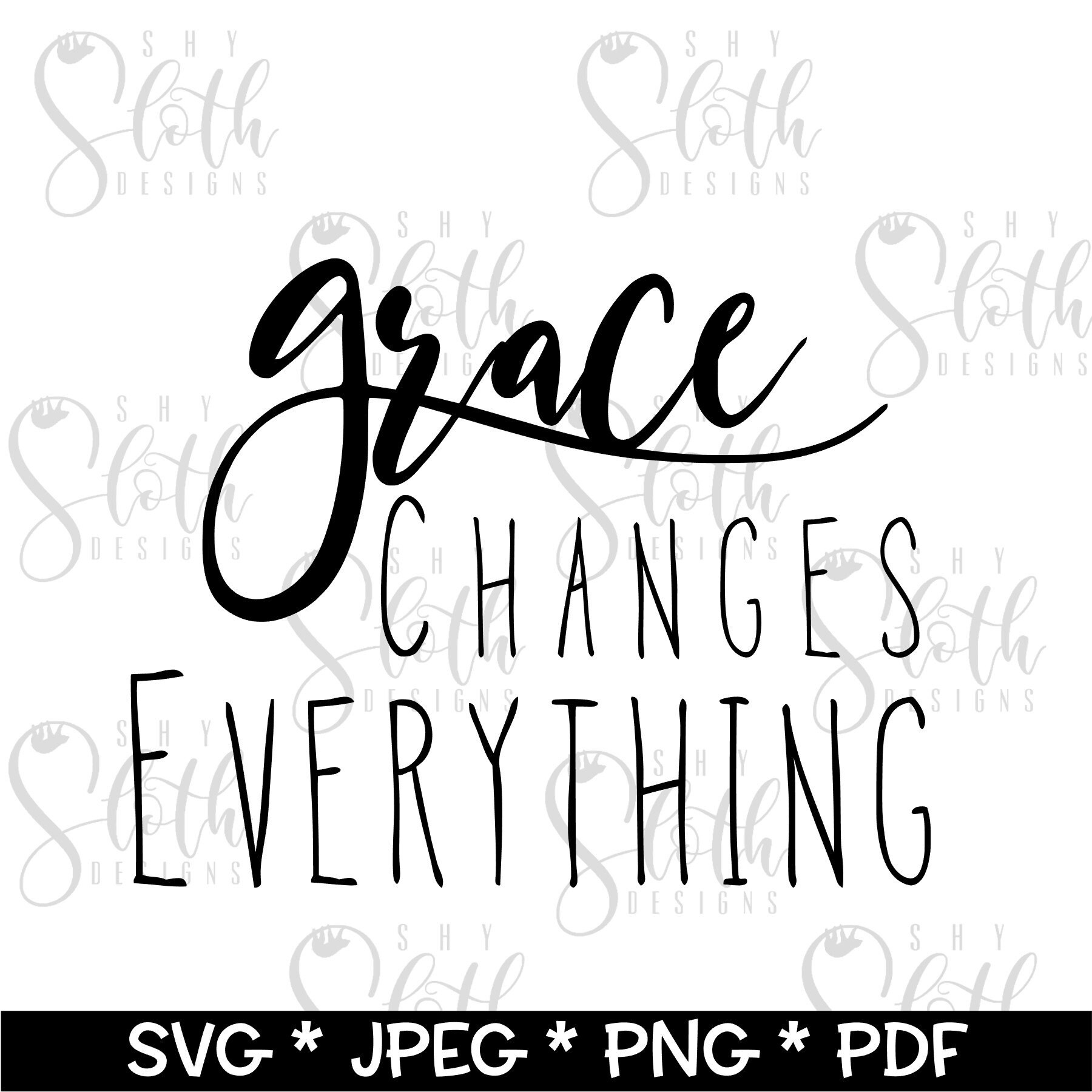 Grace Changes Everything SVG Grace Cut File Quotes SVG | Etsy