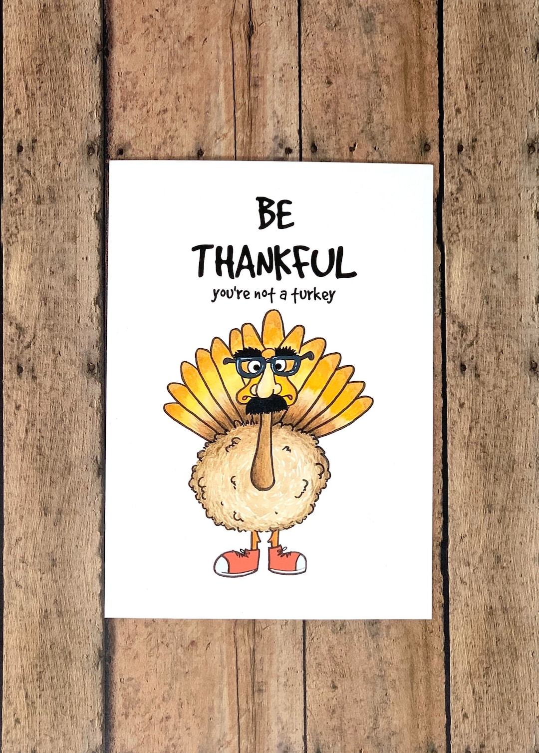 Funny Thanksgiving Card Be Thankful You're Not a Turkey - Etsy