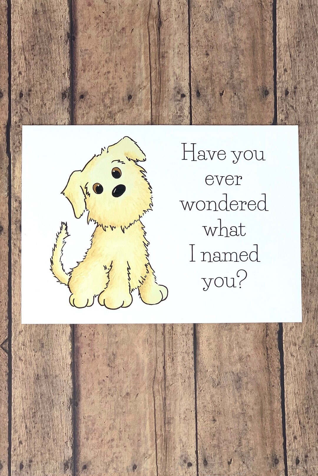 Funny Dog Greeting Card Have You Ever Wondered What I Named - Etsy