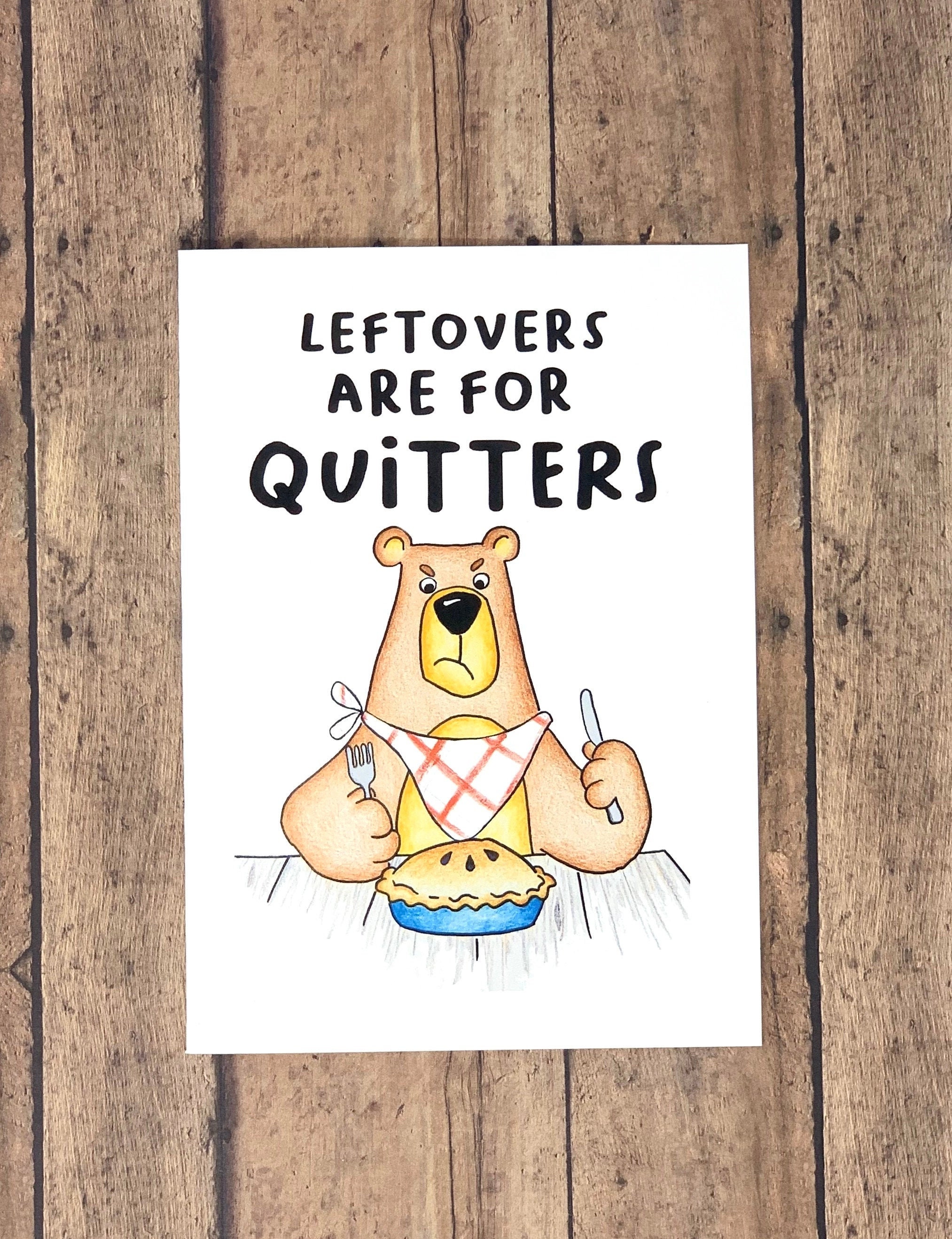 Funny Thanksgiving Card Leftovers Are for Quitters - Etsy