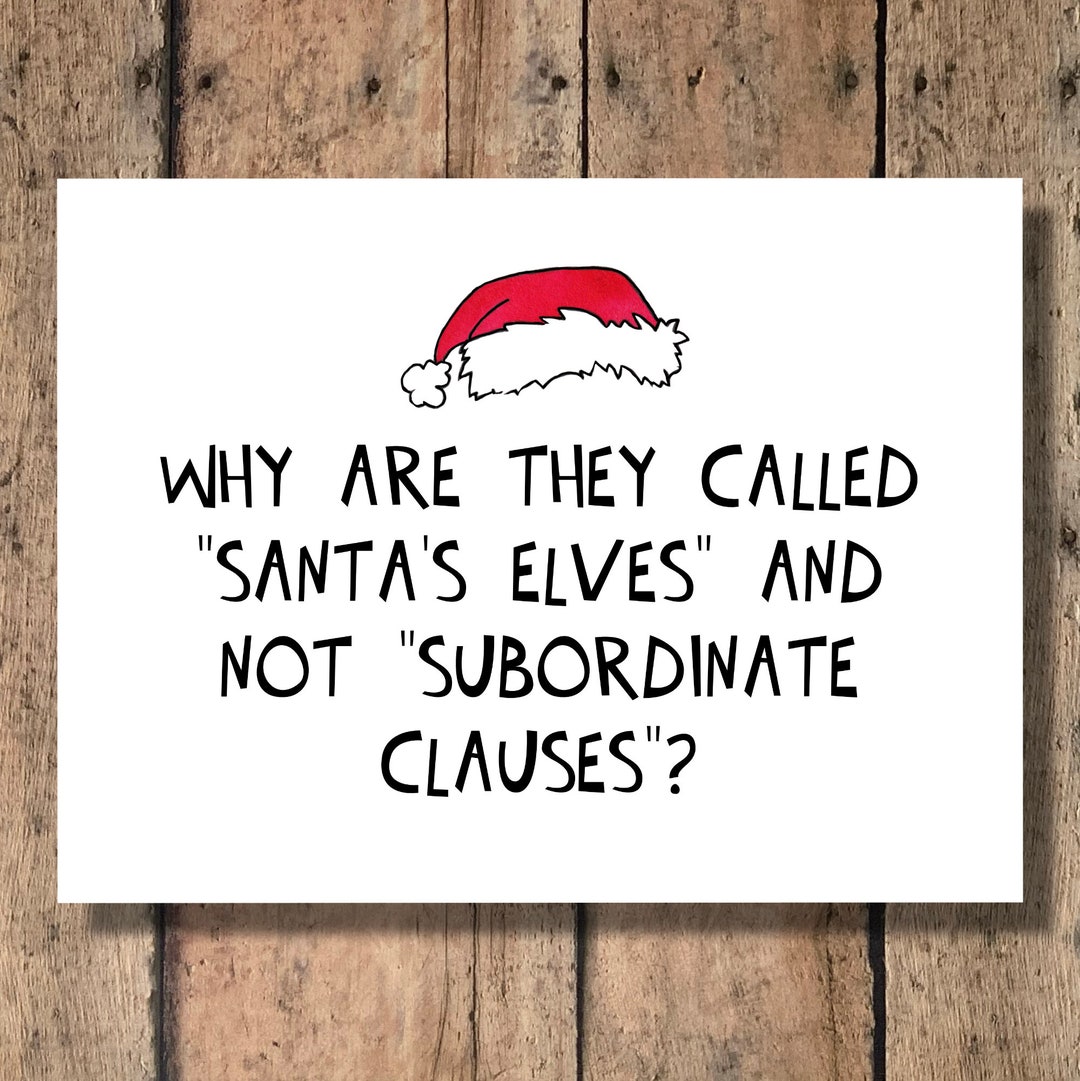 Funny Christmas Card Why Are They Called subordinate Clauses - Etsy