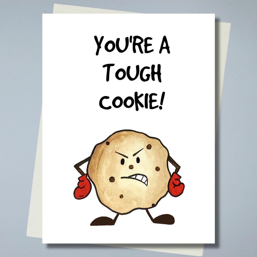 You're a Tough Cookie! Funny Get Well Card - Etsy