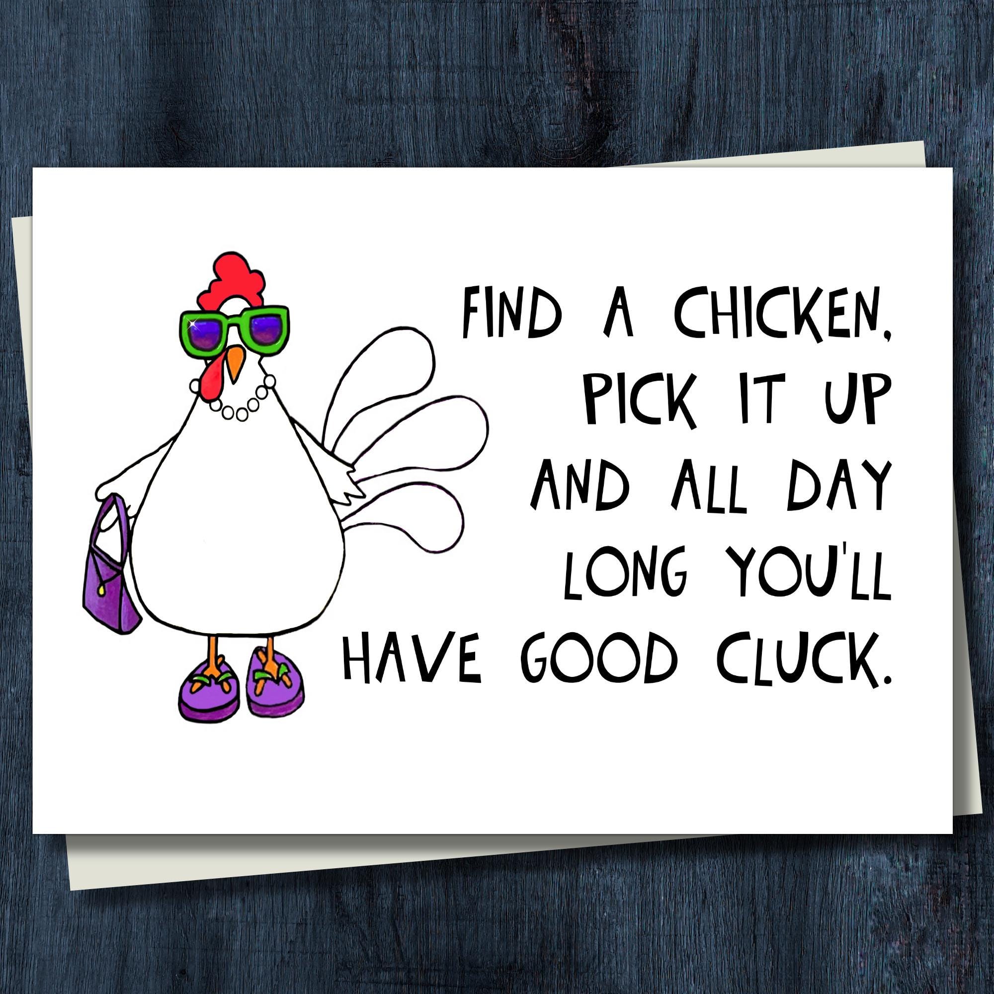 Funny Greeting Card - Find a Chicken, Pick It Up, and All Day Long You ...