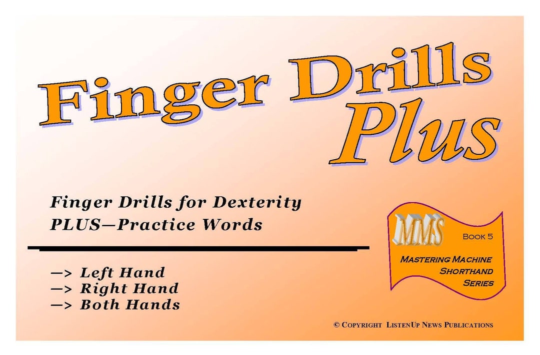 Finger Drills Plus - A Unique Finger Drill Book for Court Reporting ...