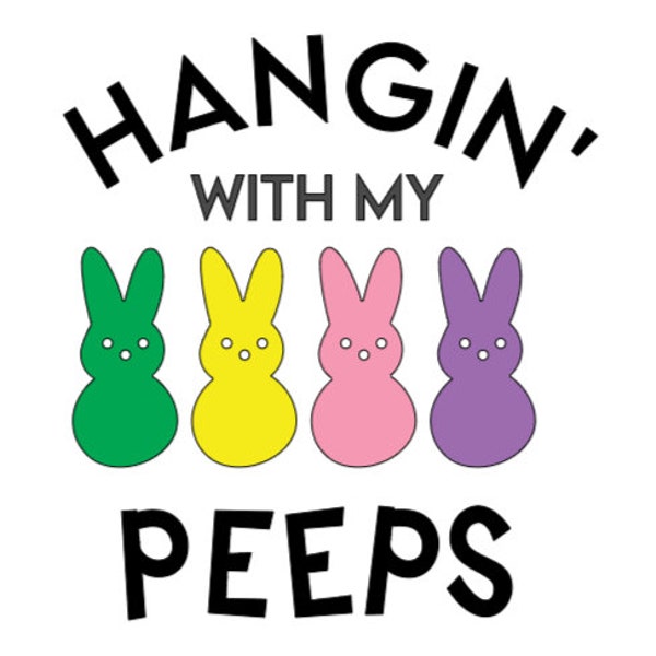 Hangin With My Peeps Svg - Etsy