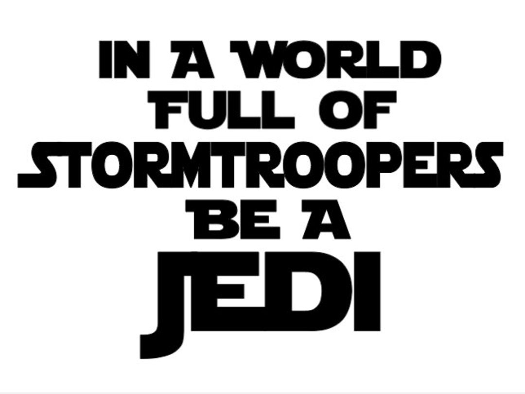 Be a Jedi SVG Stormtrooper SVG Jedi SVG Star Wars Svg Digital Download ...