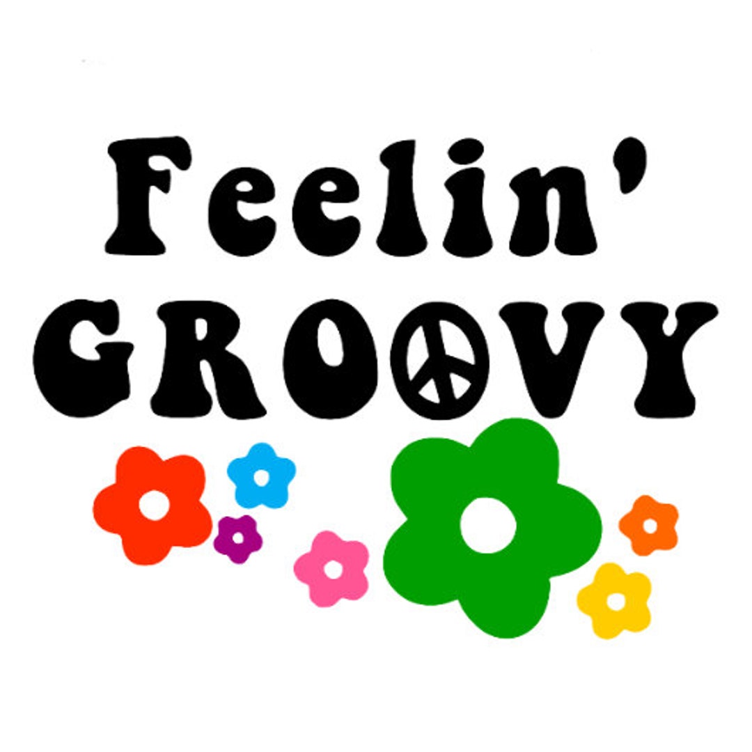 Feelin' Groovy SVG - Retro SVG - Vintage - Flower Power Svg - Hippie ...