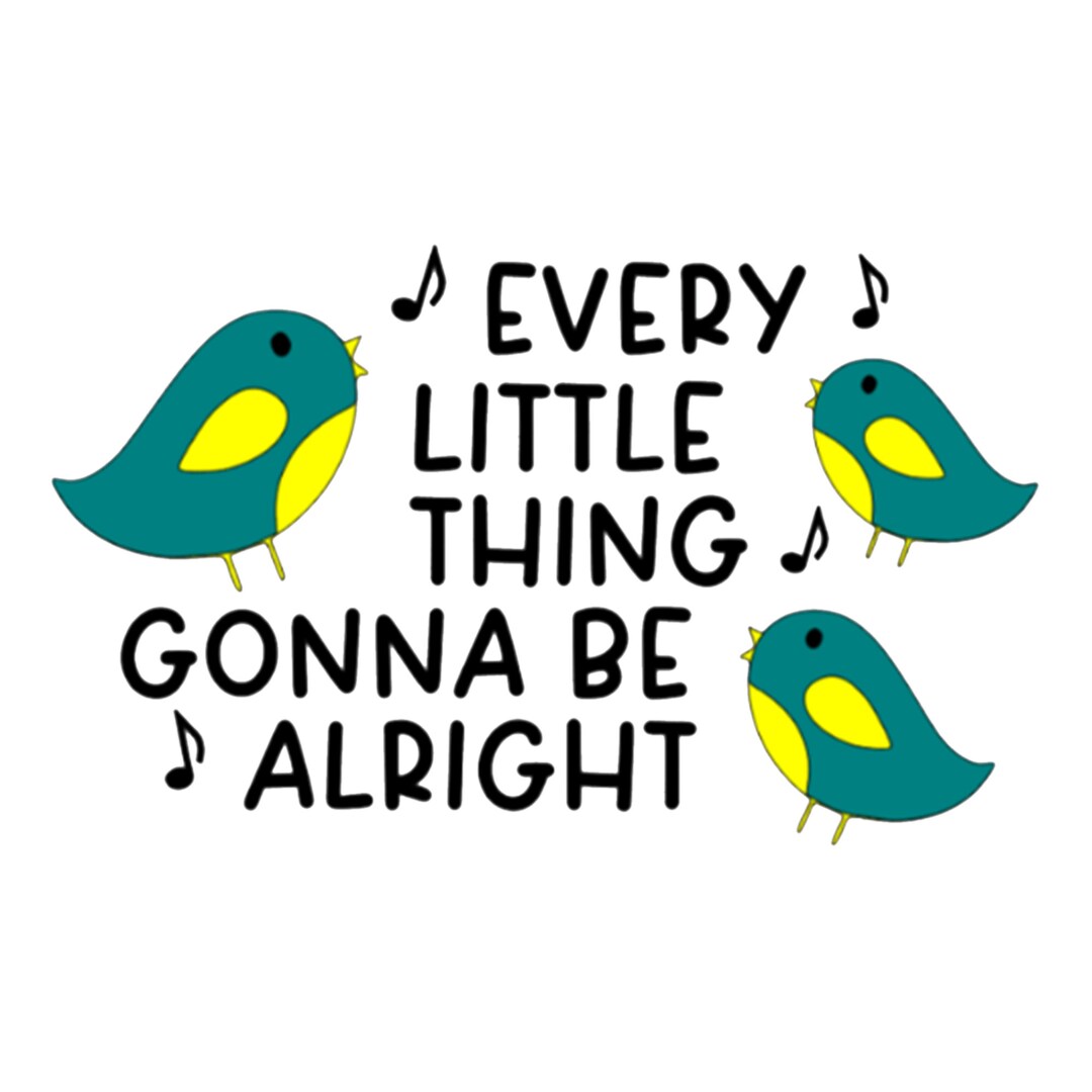 Every Little Thing SVG - Every Little Thing Gonna Be Alright - PNG 300 ...