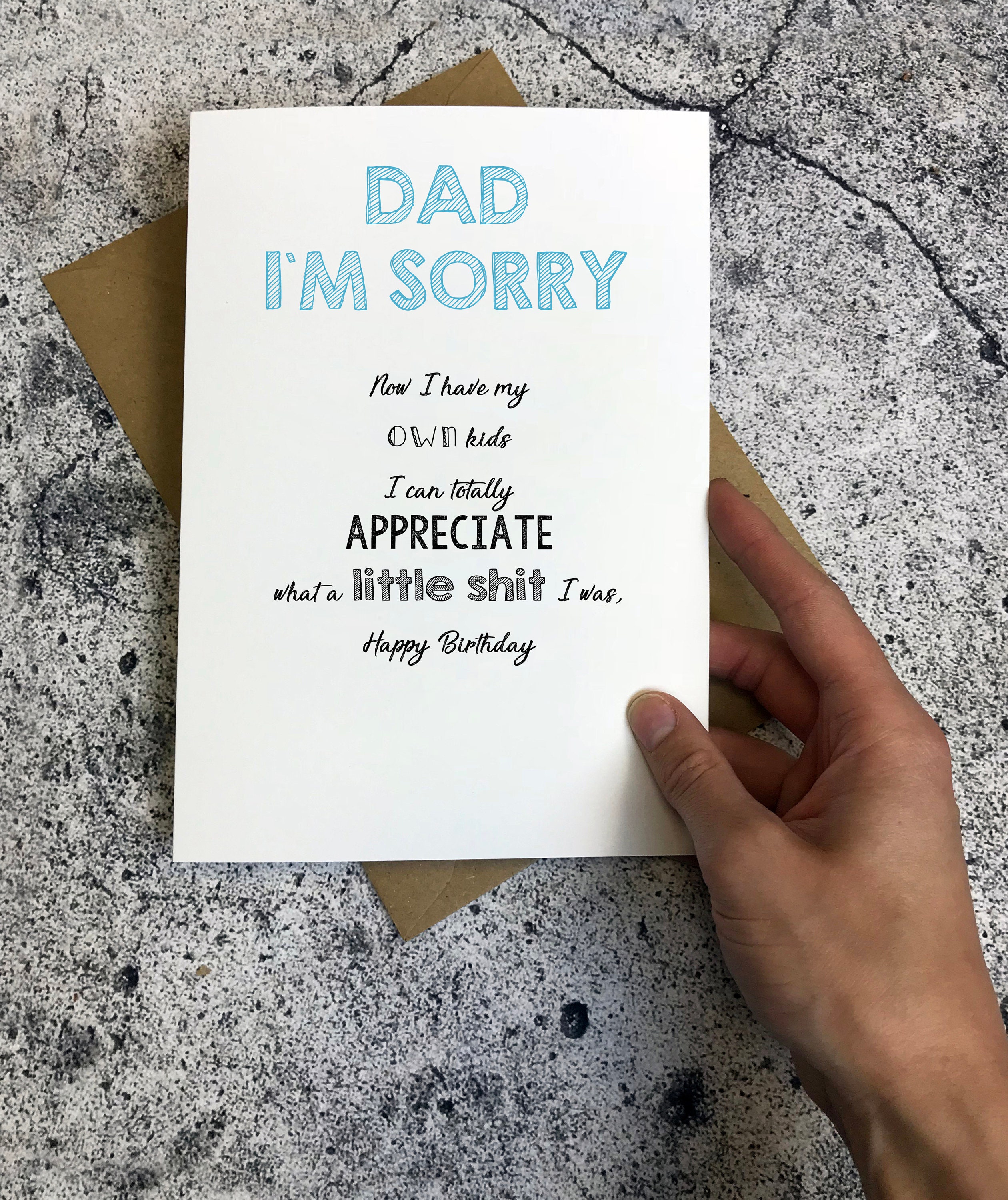 Happy Birthday Card 'dad I'm Sorry, Now I Have My Own Kids I Can ...