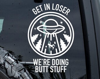 Get in Loser Were Doing Butt Stuff | Etsy