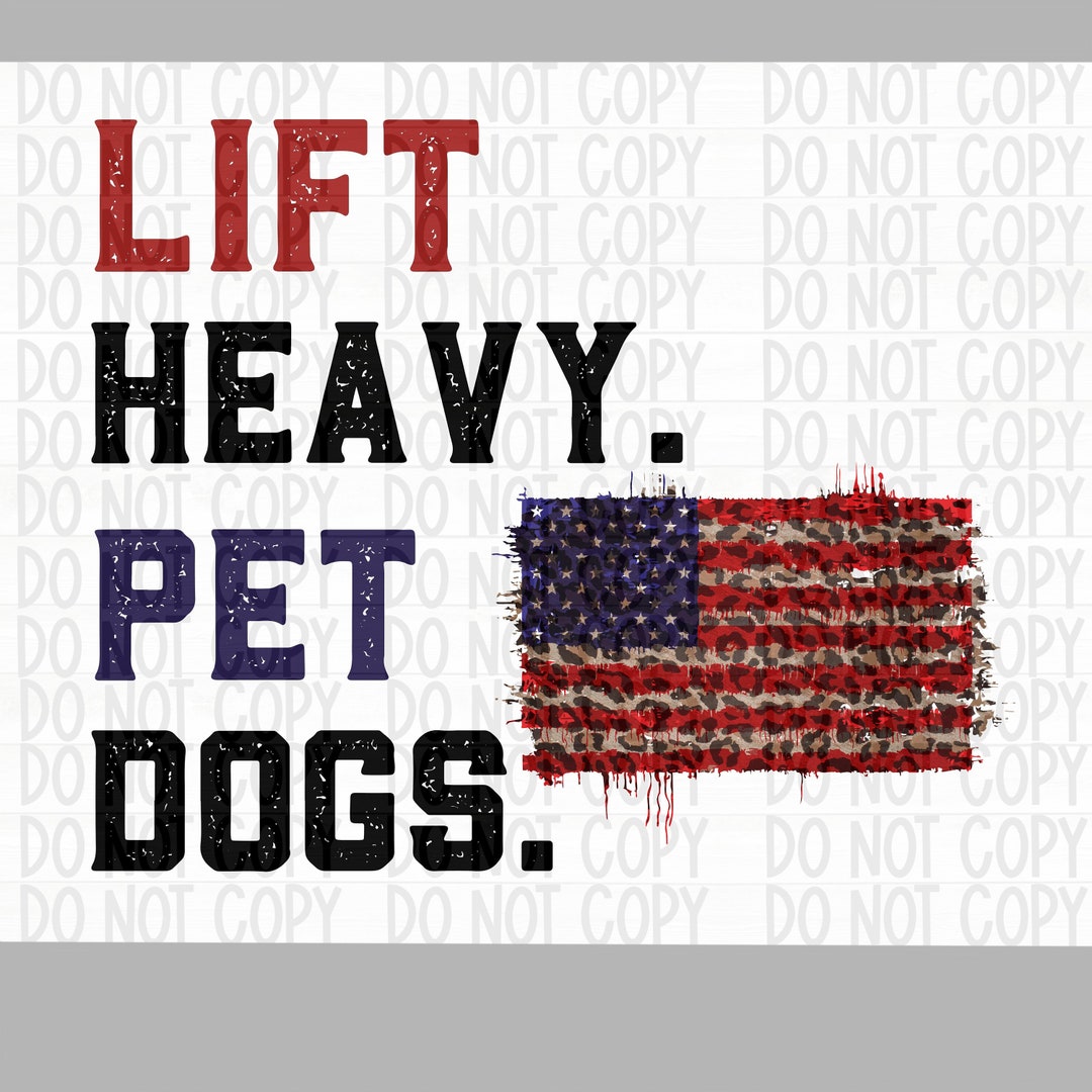 Lift Heavy Pet Dogs USA PNG File for Sublimation/dtf/screen Printing - Etsy