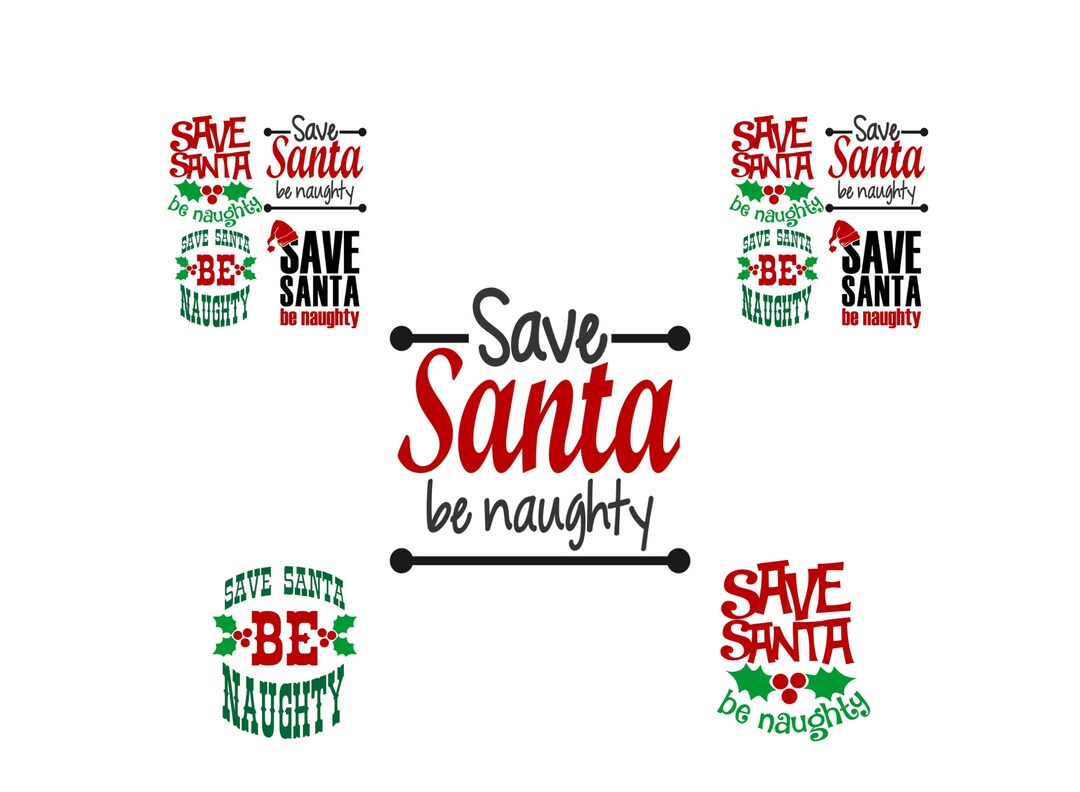 Save Santa Be Naughty SVG Christmas SVG Png Instant Digital - Etsy