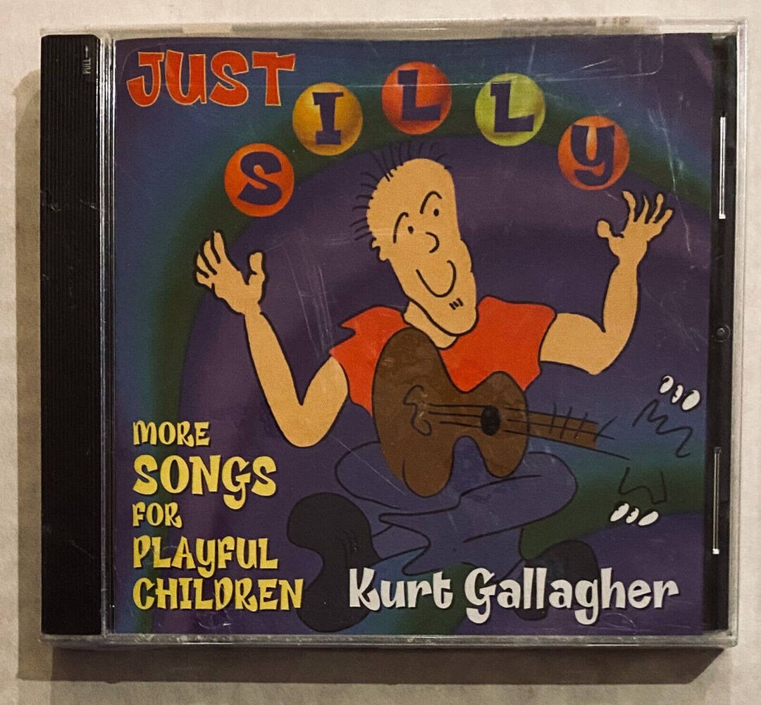 Kurt Gallagher Just Silly CD More Songs for Playful Children 2002 Kids ...
