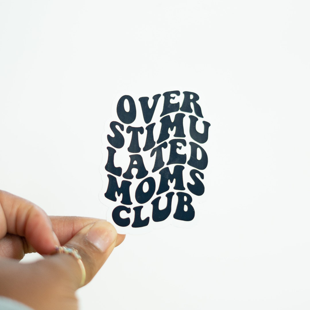 Overstimulated Moms Club Vinyl Sticker: Water Bottle, Laptop Decal - Etsy