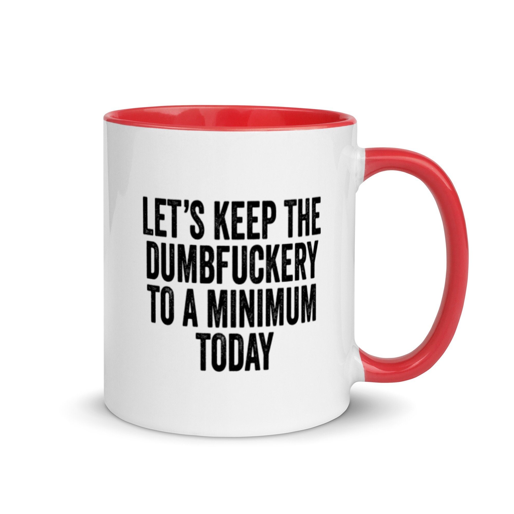 Let's Keep the Dumbfuckery to A Minimum Today, Funny Sarcastic Mug ...