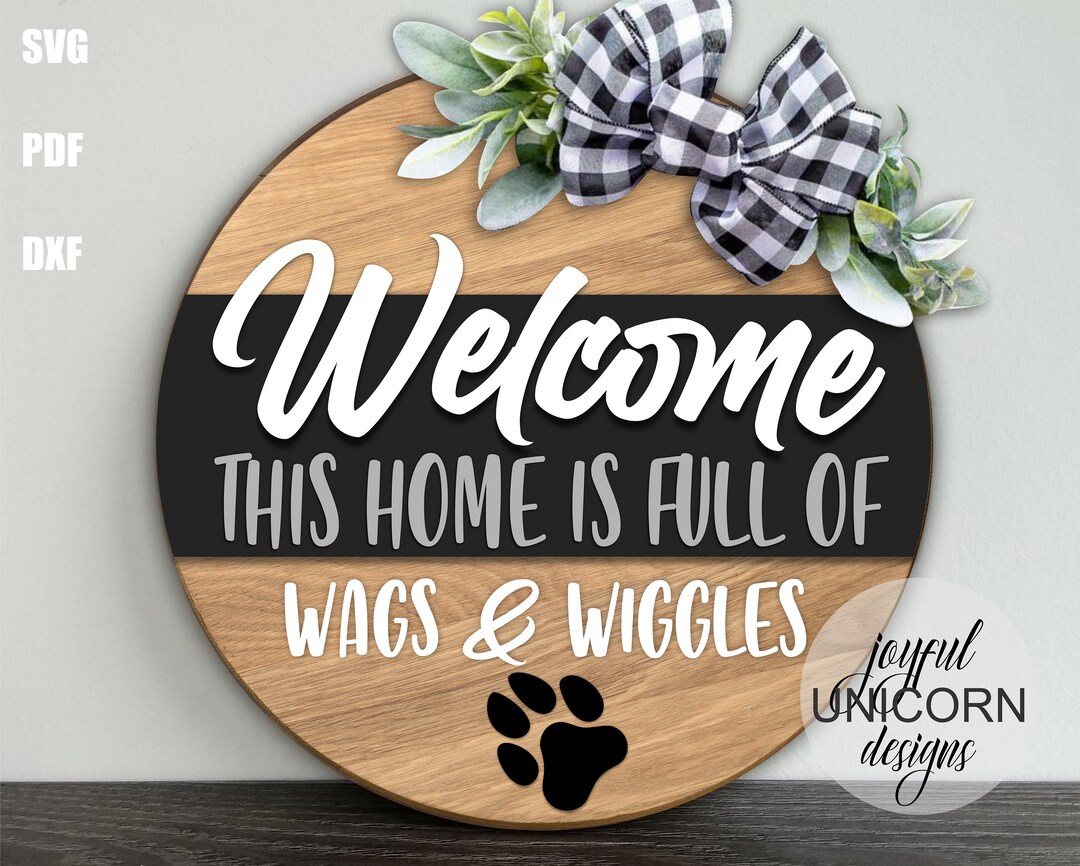 This Home is Full of Wags and Wiggles Sign SVG, Dog Welcome Sign, Laser ...