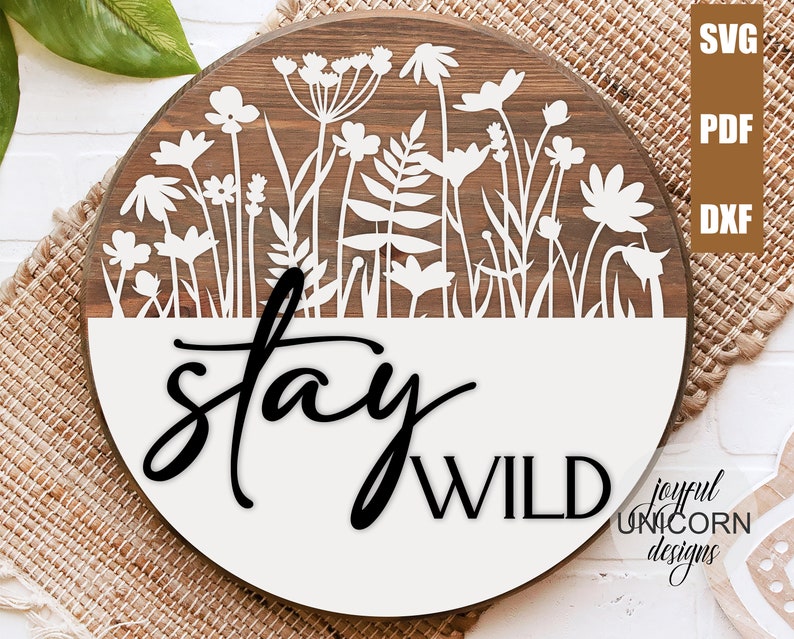 Stay Wild Sign SVG Wildflower Sign SVG Wild Flower Round - Etsy Canada