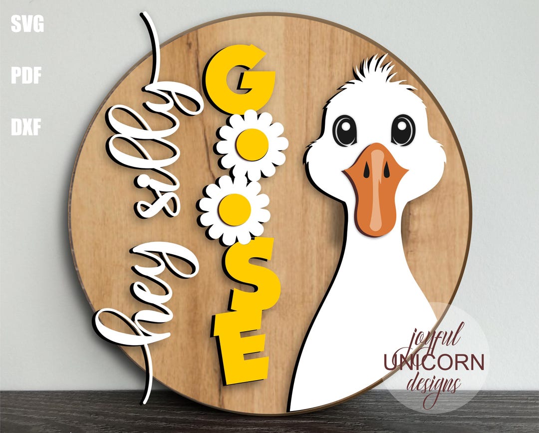 Hey Silly Goose Door Hanger SVG, Funny Goose Round Sign, Glowforge and ...