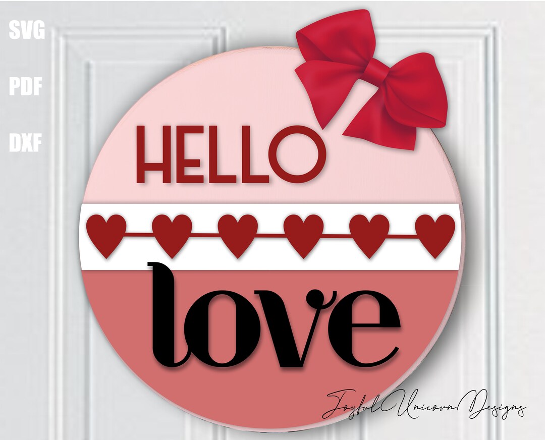Hello Love Welcome Sign SVG, Valentines Day Door Hanger SVG, Wood Round ...