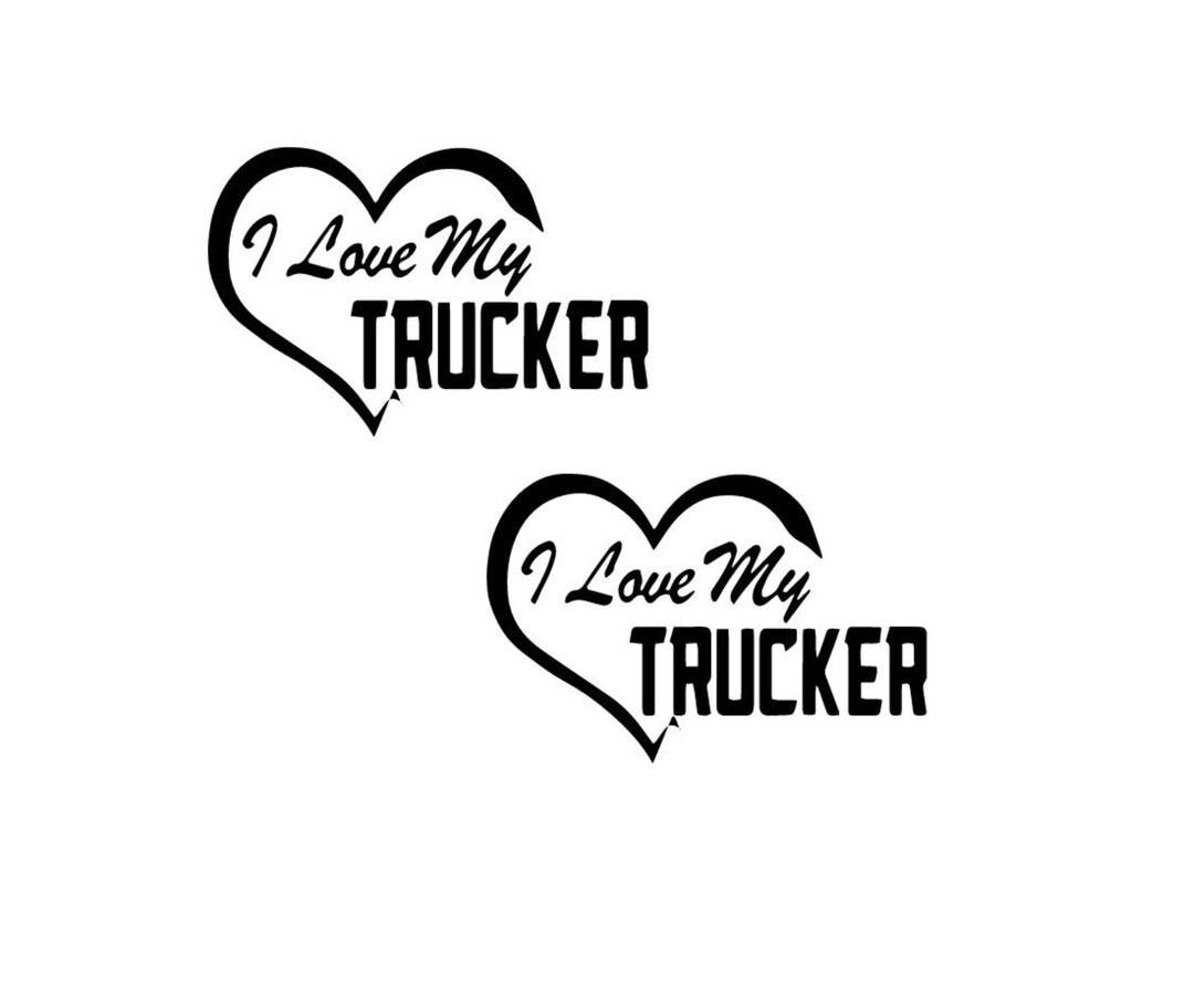 2 Pack - I Love My Trucker - Vinyl Decal Sticker | 5.5" W X 3.6" H ...